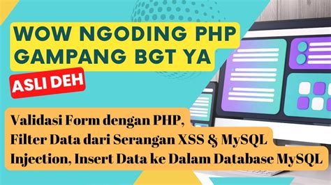 Php Form Validation Filter Xss Mysql Injection Insert Data Ke Mysql Youtube