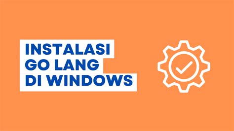 Cara Instalasi Golang Di Windows Helmy Satria