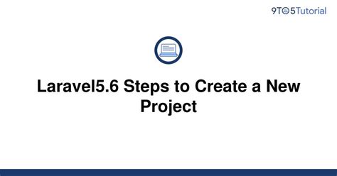 Laravel56 Steps To Create A New Project 9to5tutorial