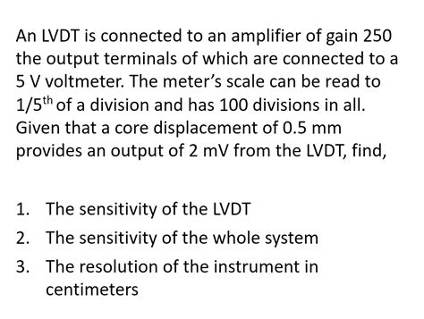 Solved An LVDT Is Connected To An Amplifier Of Gain The Output Terminals Of Which Are