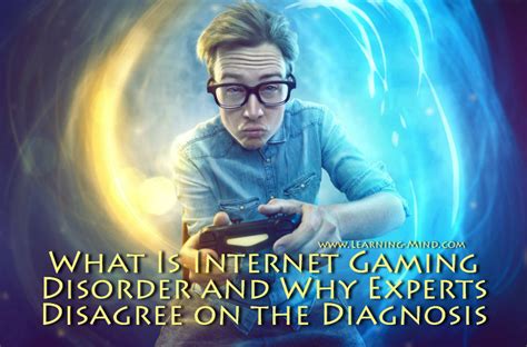 What Is Internet Gaming Disorder And Why Experts Disagree On The Diagnosis Learning Mind