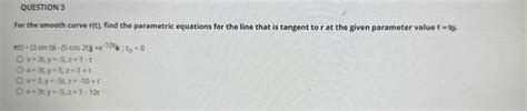Solved For The Smooth Curve Rt Find The Parametric