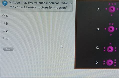 Solved Nitrogen Has Five Valence Electrons What Is The Correct Lewis