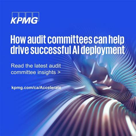 Audit Committees Play A Crucial Role In Driving Successful Ai Deployment By Providing Oversight