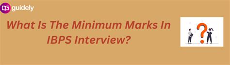 What Is The Minimum Marks In IBPS Interview