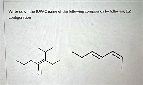 Solved Write Down The Iupac Name Of The Following Compounds By