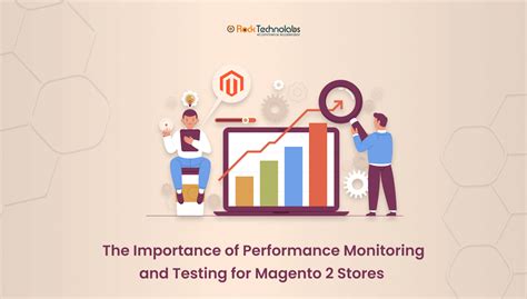 the importance of performance monitoring and testing for magento 2 stores