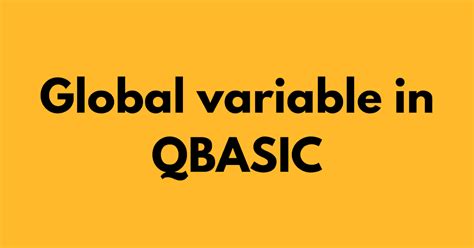 Global Variable In Qbasic For Class 10 And See Computer For See And Neb