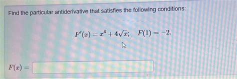 Solved Find The Particular Antiderivative That Satisfies The