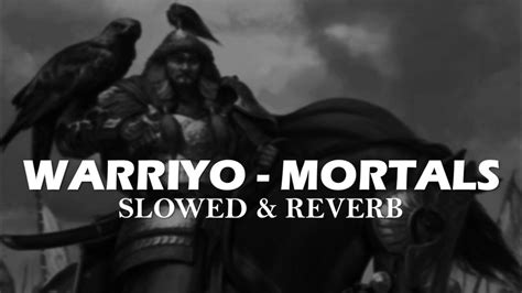 Warriyo Mortals Slowed And Reverb Wishes Youtube