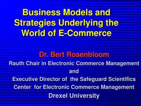 Ppt Business Models And Strategies Underlying The World Of E Commerce Powerpoint Presentation
