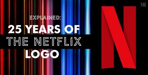 Explained 25 Years Of The Netflix Logo