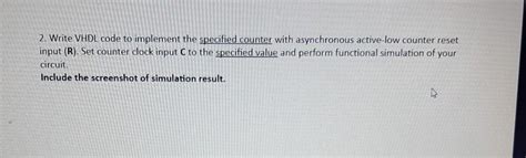 solved 2 write vhdl code to implement the specified counter