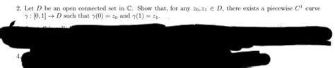 Solved 2 Let D Be An Open Connected Set In C Show That Chegg Com