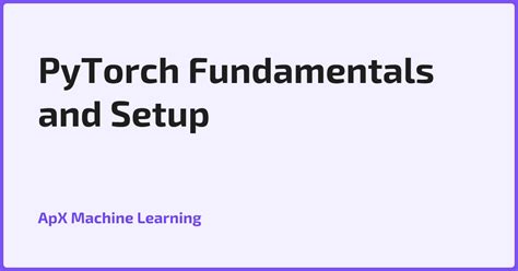 Quiz For Pytorch Fundamentals And Setup Apx Machine Learning