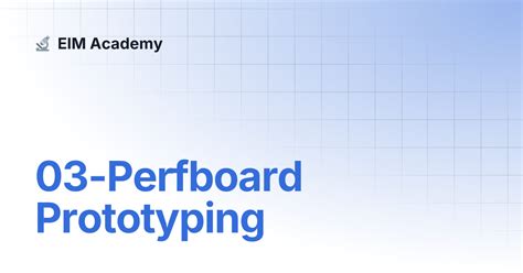 03 Perfboard Prototyping Eim Academy