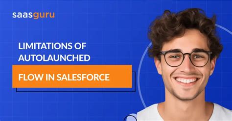 Limitations Of Autolaunched Flow In Salesforce Saasguru