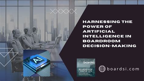 Harnessing The Power Of Artificial Intelligence In Boardroom Decision Making