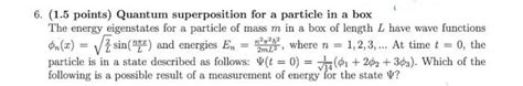 Solved 1 5 Points Quantum Superposition For A Particle In Chegg Com