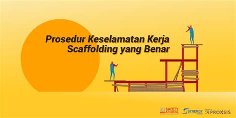 Bagaimana Prosedur Keselamatan Kerja Scaffolding Yang Benar