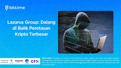 Lazarus Group Dalang Di Balik Peretasan Kripto Terbesar