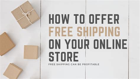 How To Offer Free Shipping On Your Online Store Building Your Website