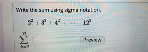 Solved Write The Sum Using Sigma Notation 22 32 42