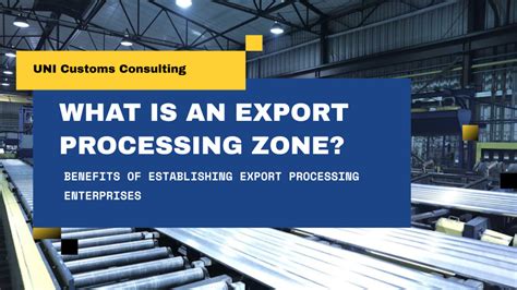 Selling To Export Processing Zone What You Need To Know Uni Customs