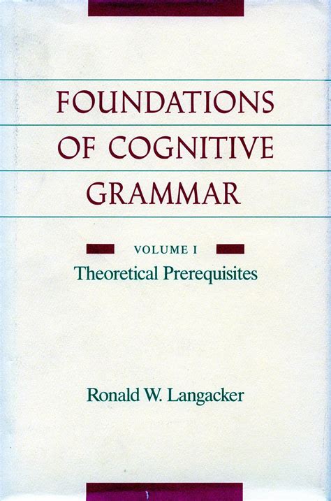 Foundations Of Cognitive Grammar Stanford University Press