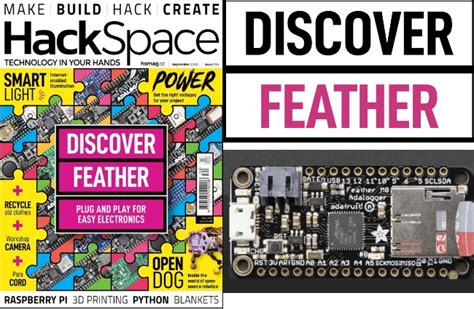 Hackspace Magazine Issue 34 Discover Feather Hackspacemag Adafruit