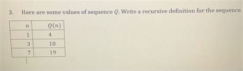 Solved 3 Here Are Some Values Of Sequence Q Write A
