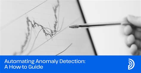 Automating Anomaly Detection A How To Guide