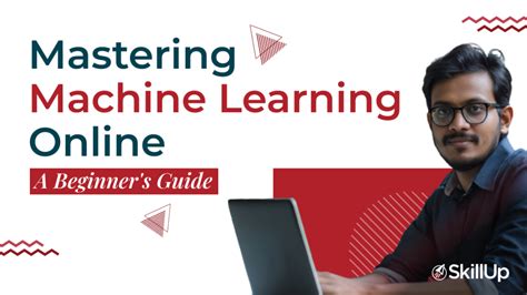 Mastering Machine Learning Online A Beginners Guide Skillup Online