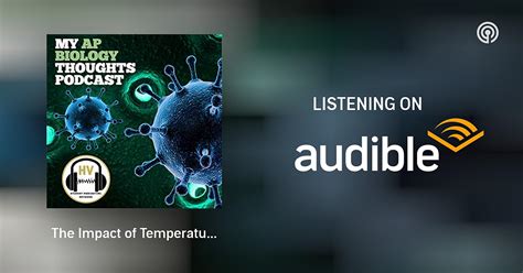The Impact Of Temperature And Ph On Enzymes My Ap Biology Thoughts Podcasts On Audible