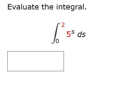 Solved Evaluate The Integral 025sdsEvaluate The Integral Chegg Com