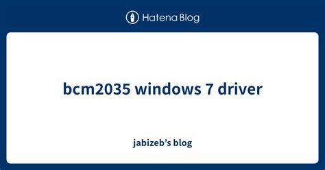 Bcm2035 Windows 7 Driver Jabizebs Blog