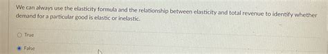 Solved We Can Always Use The Elasticity Formula And The Chegg