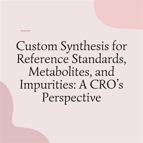 Custom Synthesis Of Reference Standards And Drug Metabolites