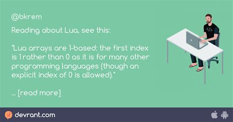 why reading about lua see this lua arrays are 1 based the first index is 1 rather than 0