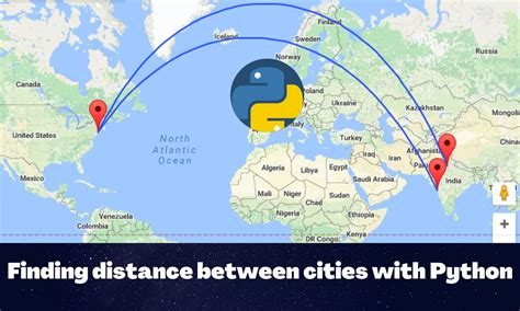 Calculate Distance Between Cities With Geopy Python By Animesh Singh