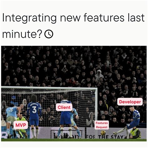 client wishlist hitting your desk like a penalty shootout unexpected