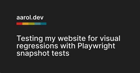 Testing My Website For Visual Regressions With Playwright Snapshot