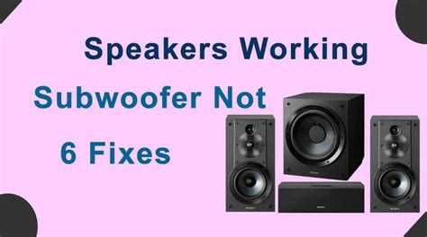 6 Solutions Subwoofer Not Working But Speakers Are