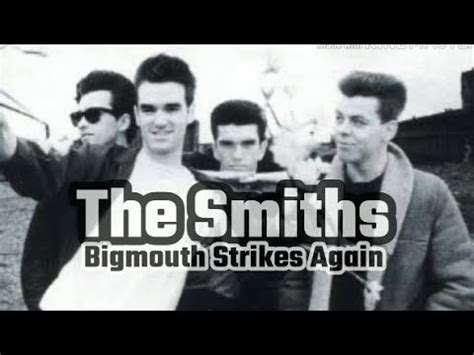 The Smiths Bigmouth Strikes Again Youtube
