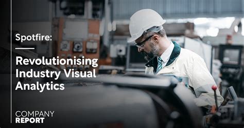 Spotfire Revolutionising Visual Analytics In Industry Manufacturing