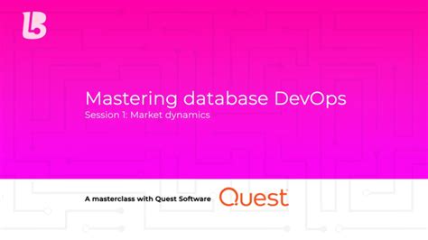 Mastering Database Devops Session 1 Market Dynamics Video Quest