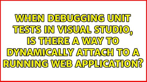 When Debugging Unit Tests In Visual Studio Is There A Way To