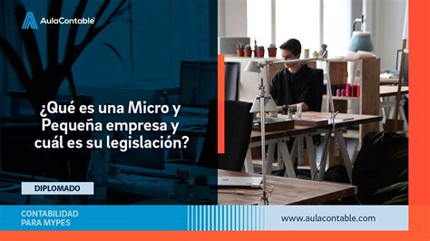 ¿qué Es Una Micro Y Pequeña Empresa Y Cuál Es Su Legislación Youtube
