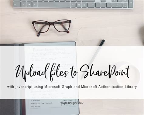 Upload Files To Sharepoint With Javascript Using Microsoft Graph And Microsoft Authentication