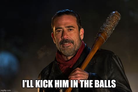 Negan Kick Him Imgflip